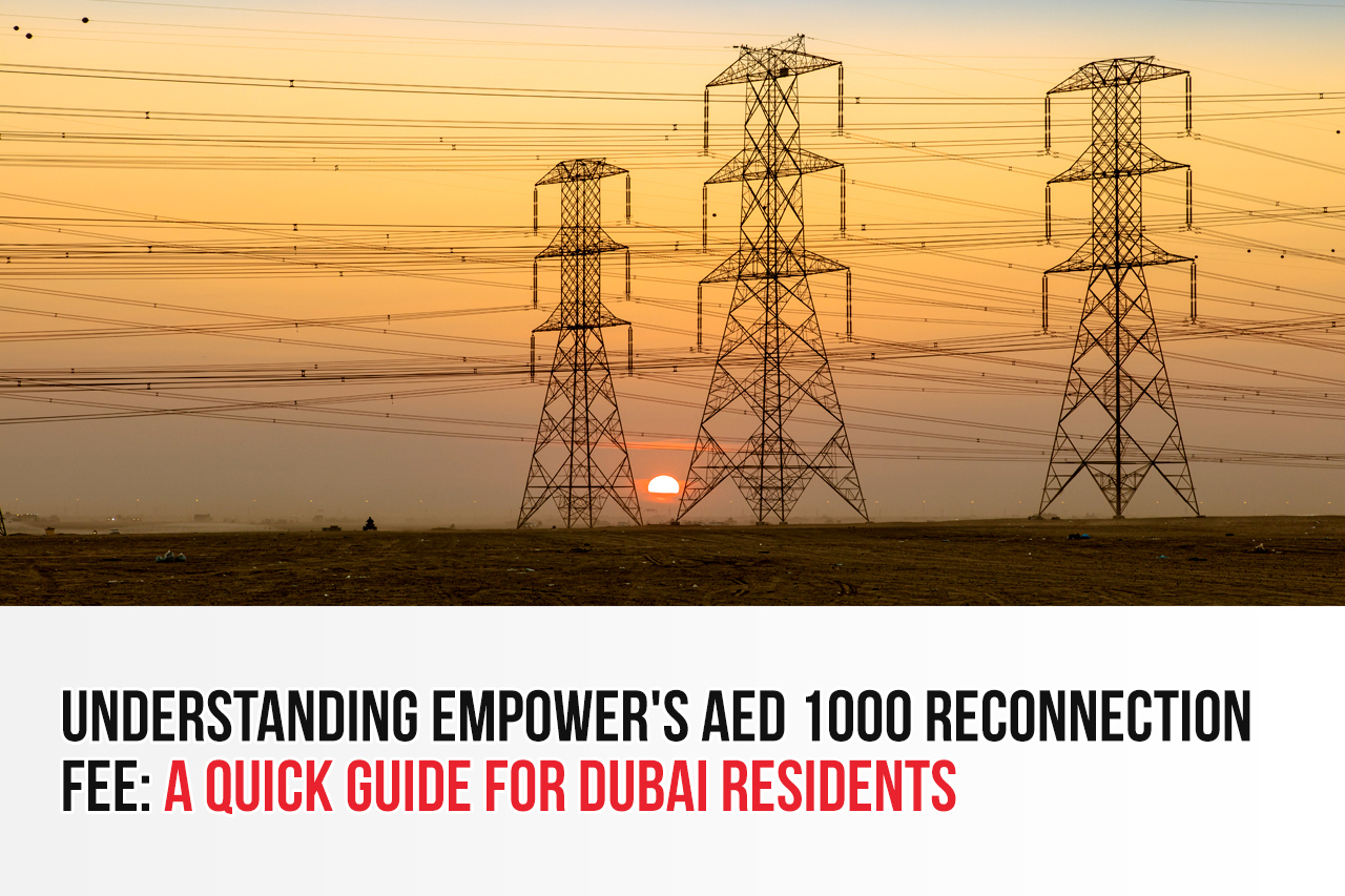 Understanding Empower s AED 1000 Reconnection Fee A Quick Guide For Understanding Empower s AED 1000 Reconnection Fee A Quick Guide For