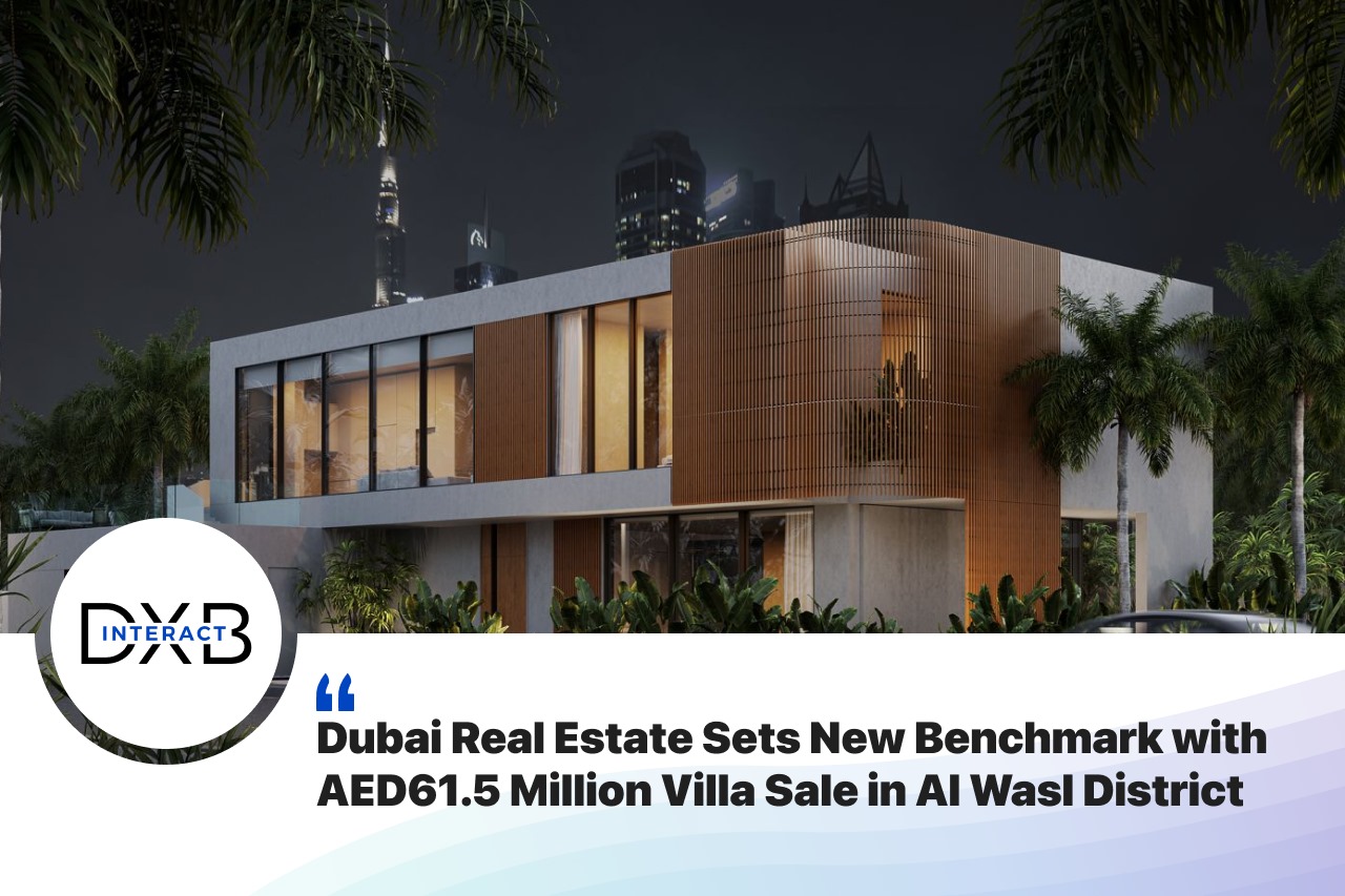 Dubai Real Estate Sets New Benchmark with AED61.5 Million Villa Sale in ...